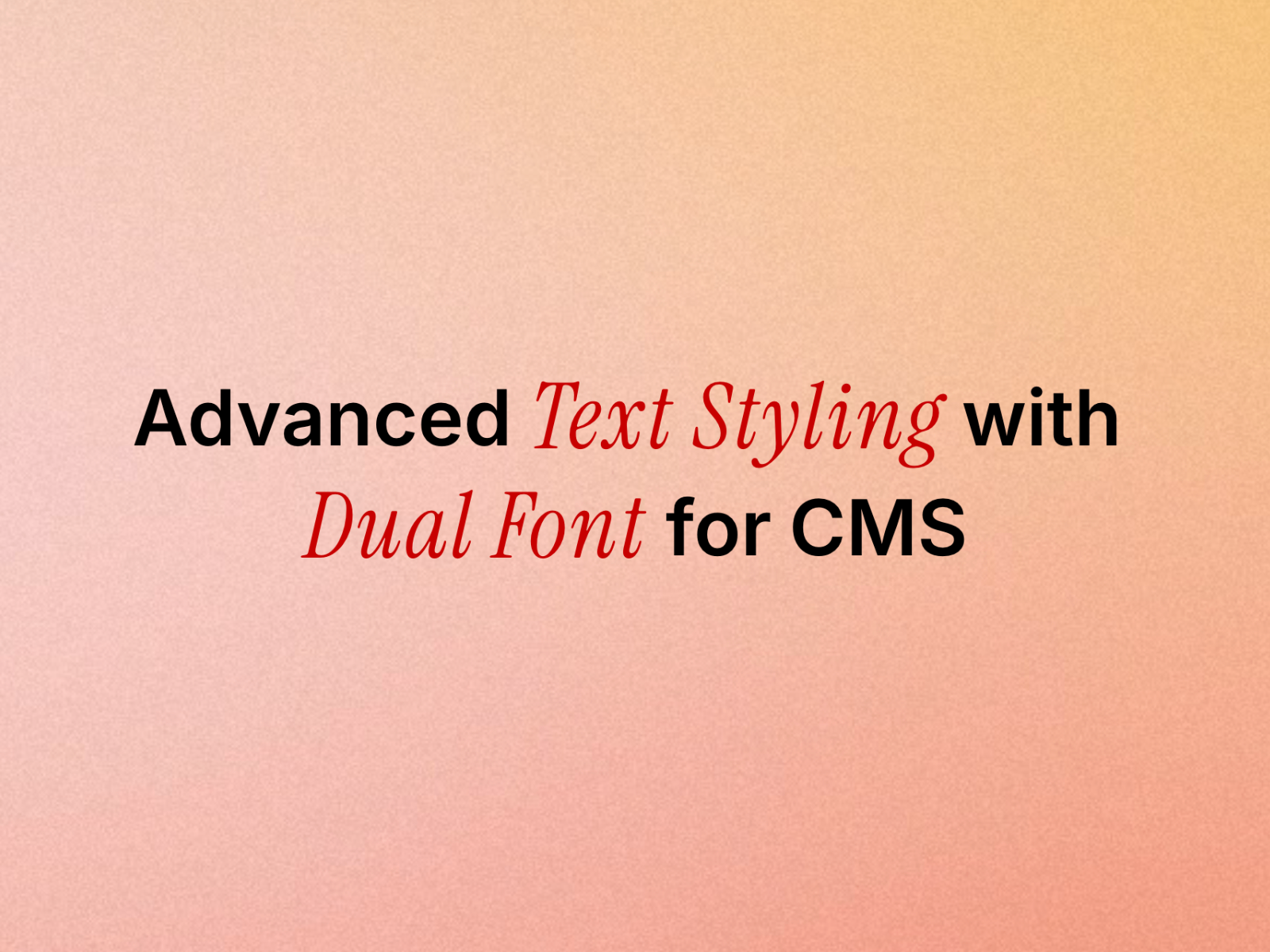 CMS Dual Font Text: Premium UI Component by Soyeb — Framer Marketplace